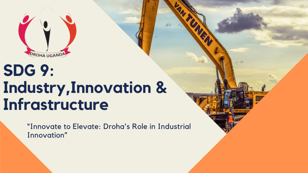 Innovate to Elevate: Droha’s Role in Industrial Innovation – Droha Uganda