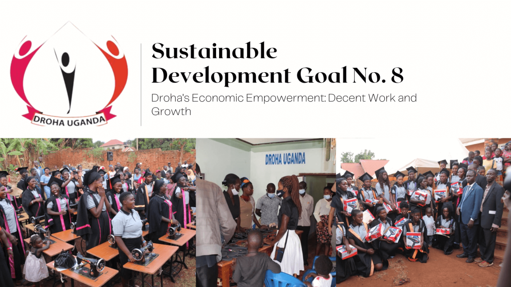 Droha’s Economic Empowerment: Decent Work and Growth – Droha Uganda